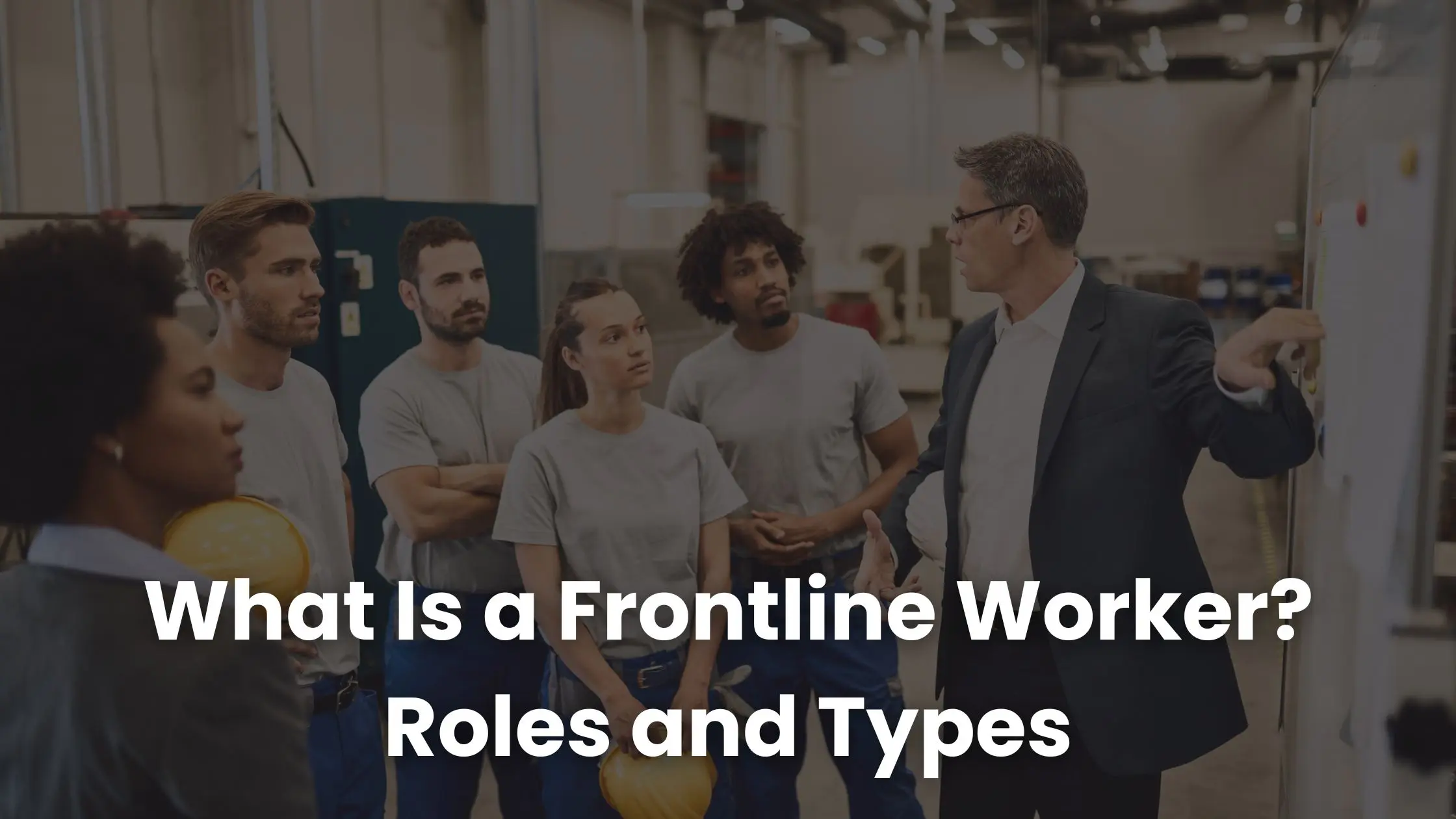 What Is a Frontline Worker? Roles and Types | Coursebox AI